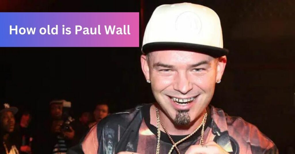 How Old Is Paul Wall? - Unravelling the Mystery!